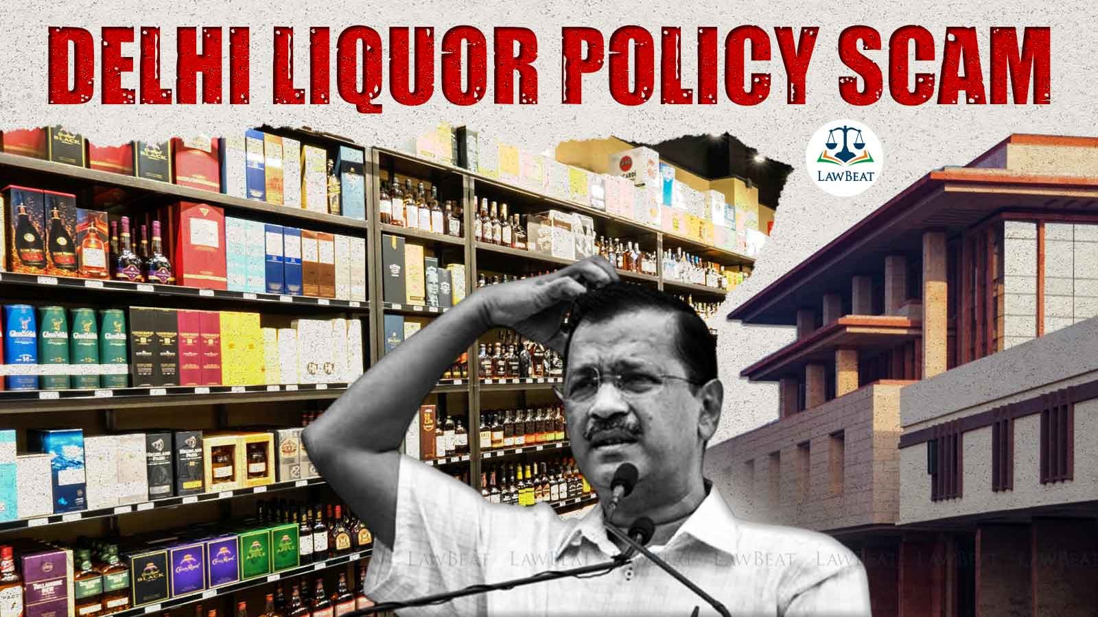 [Liquor Excise Policy Scam] Influence And Control On Witnesses Was Prima Facie Evident: Delhi HC ...